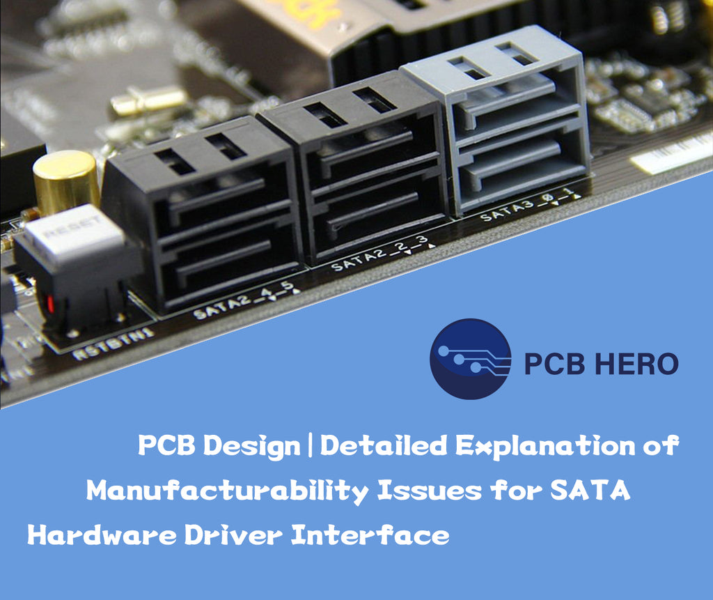 PCB Design | Detailed Explanation of Manufacturability Issues for SATA ...